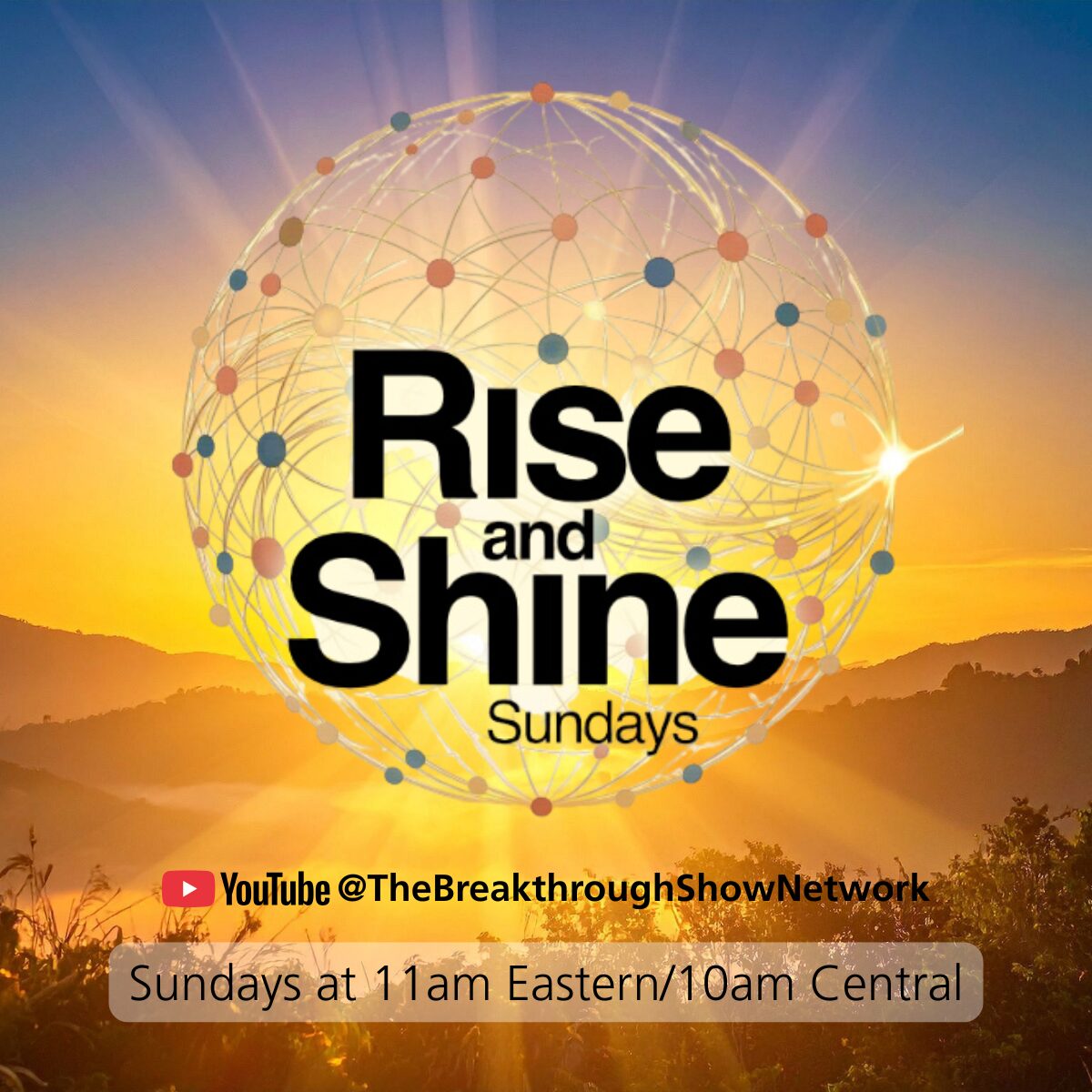 Rise and Shine Sundays - The Breakthrough Show Network